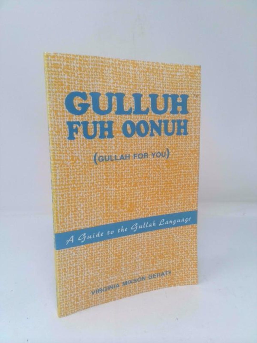 Gulluh Fuh Oonuh/gullah for You: A Guide to the Gullah Language ...