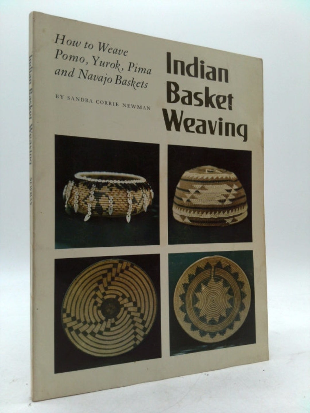 Indian Basket Weaving: How to Weave Pomo, Yurok, Pima, and Navajo ...