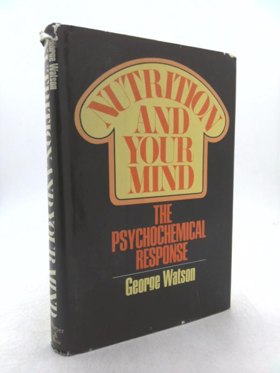 Nutrition and Your Mind: the Psychochemical Response. by George Watson ...