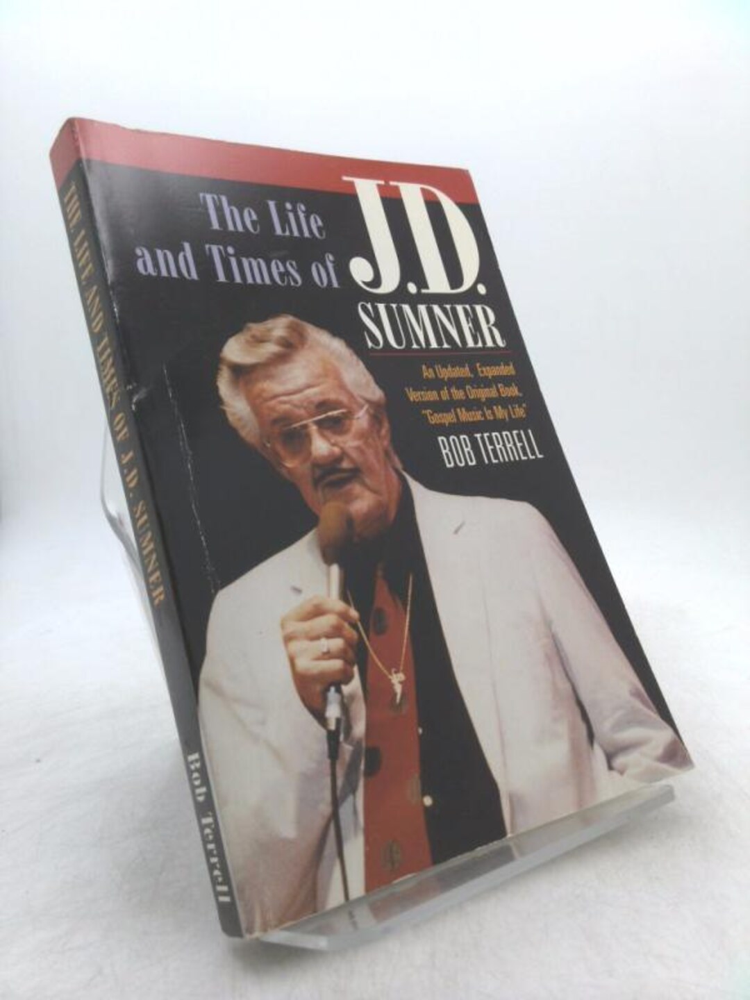 The Life and Times of J.D. Sumner: the World's Lowest Bass Singer by ...