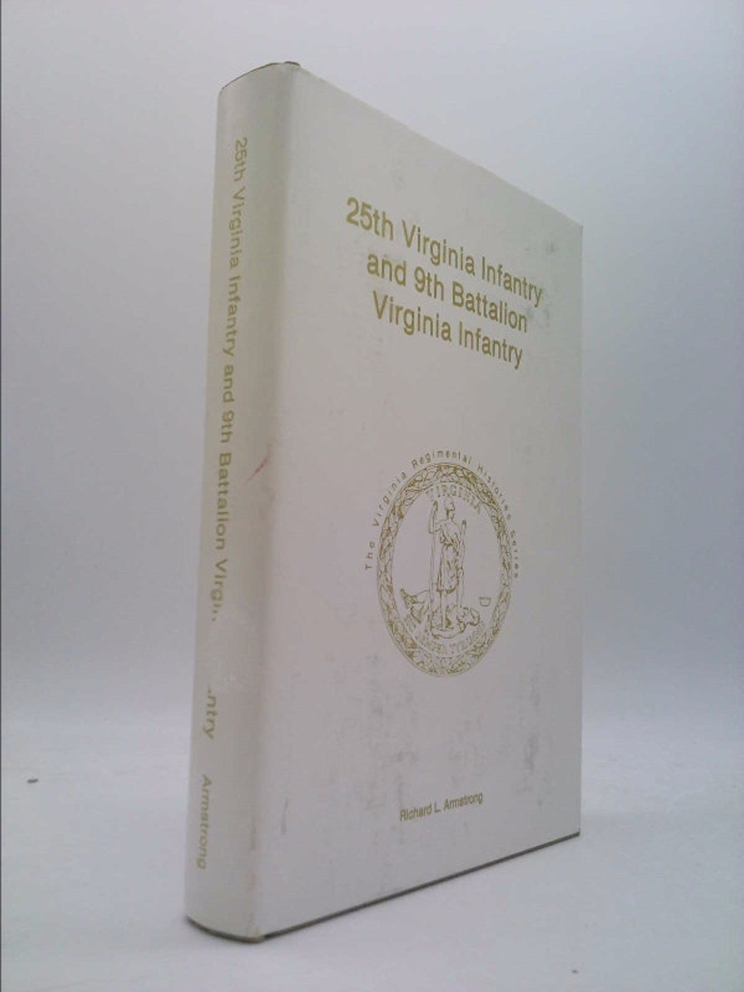 25th Virginia Infantry and 9th Battalion Virginia Infantry the Virginia ...