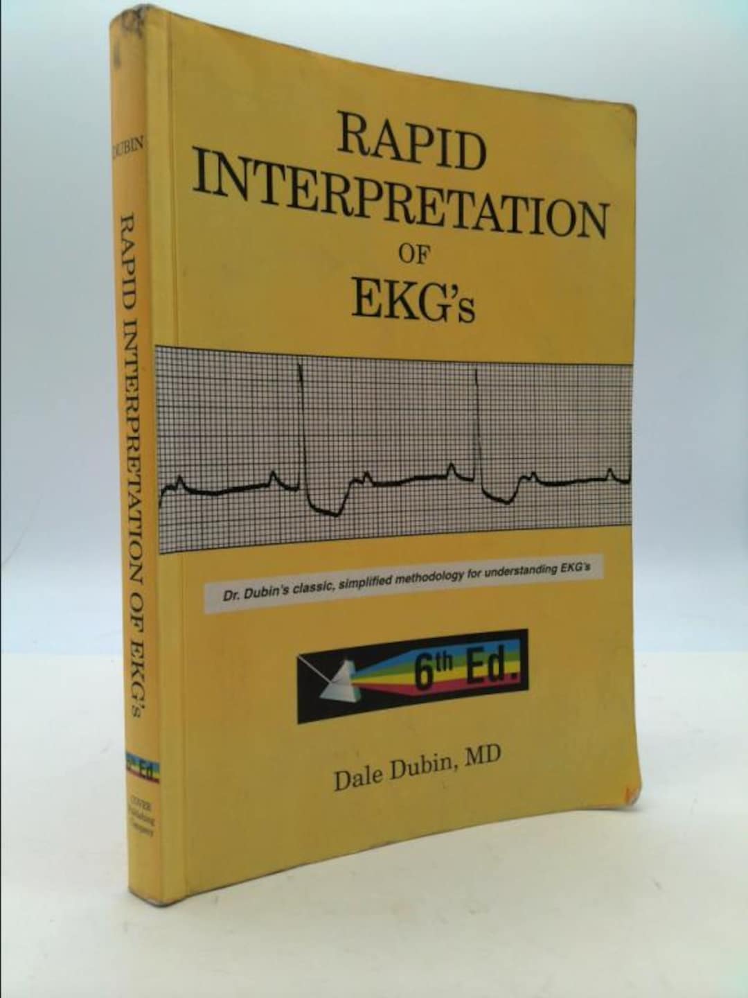 Rapid Interpretation of Ekg's: Dr. Dubin's Classic, Simplified Methodology for Understanding Ekg ...
