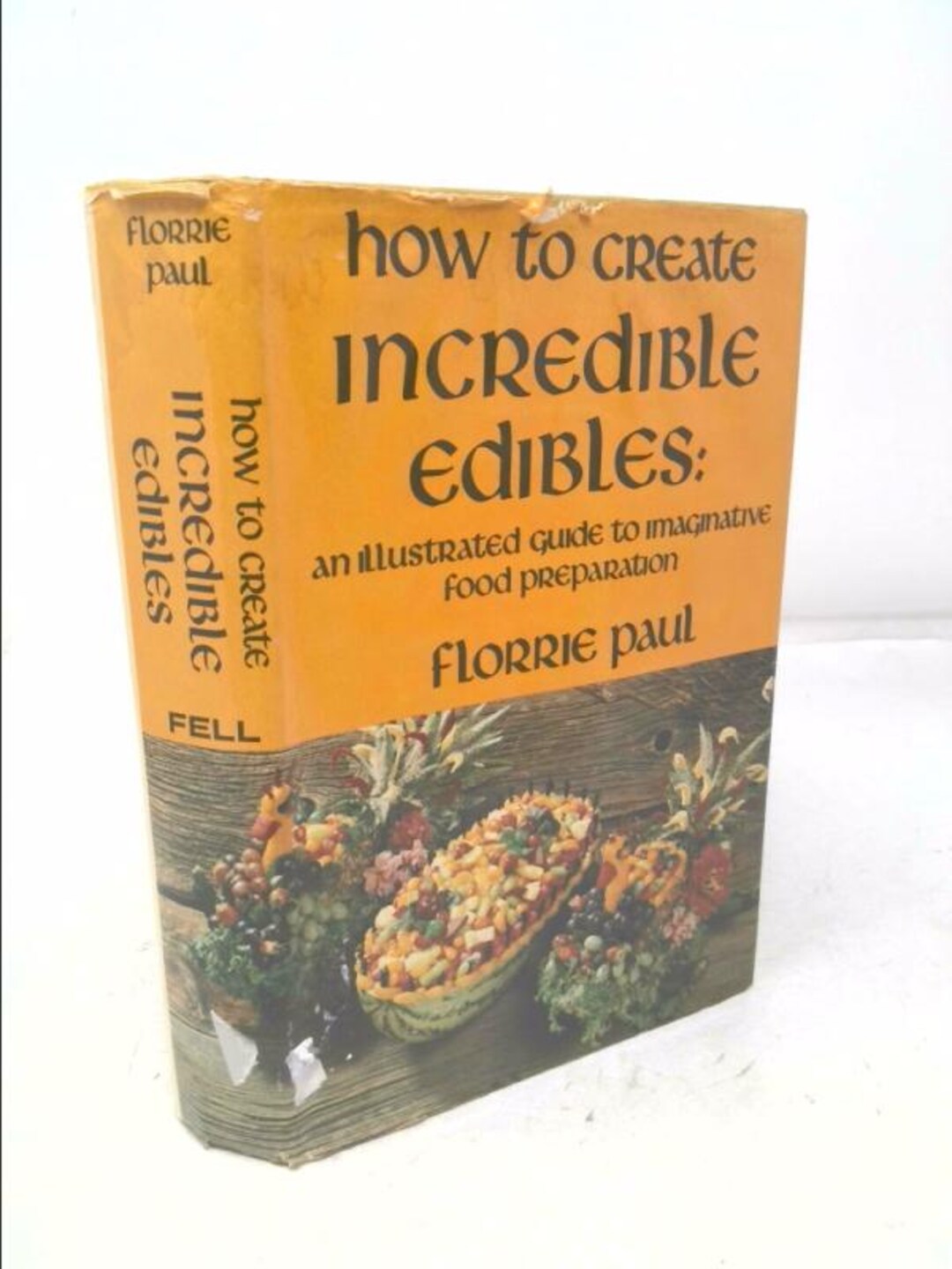 How to Create Incredible Edibles: an Illustrated Guide to Imaginative ...
