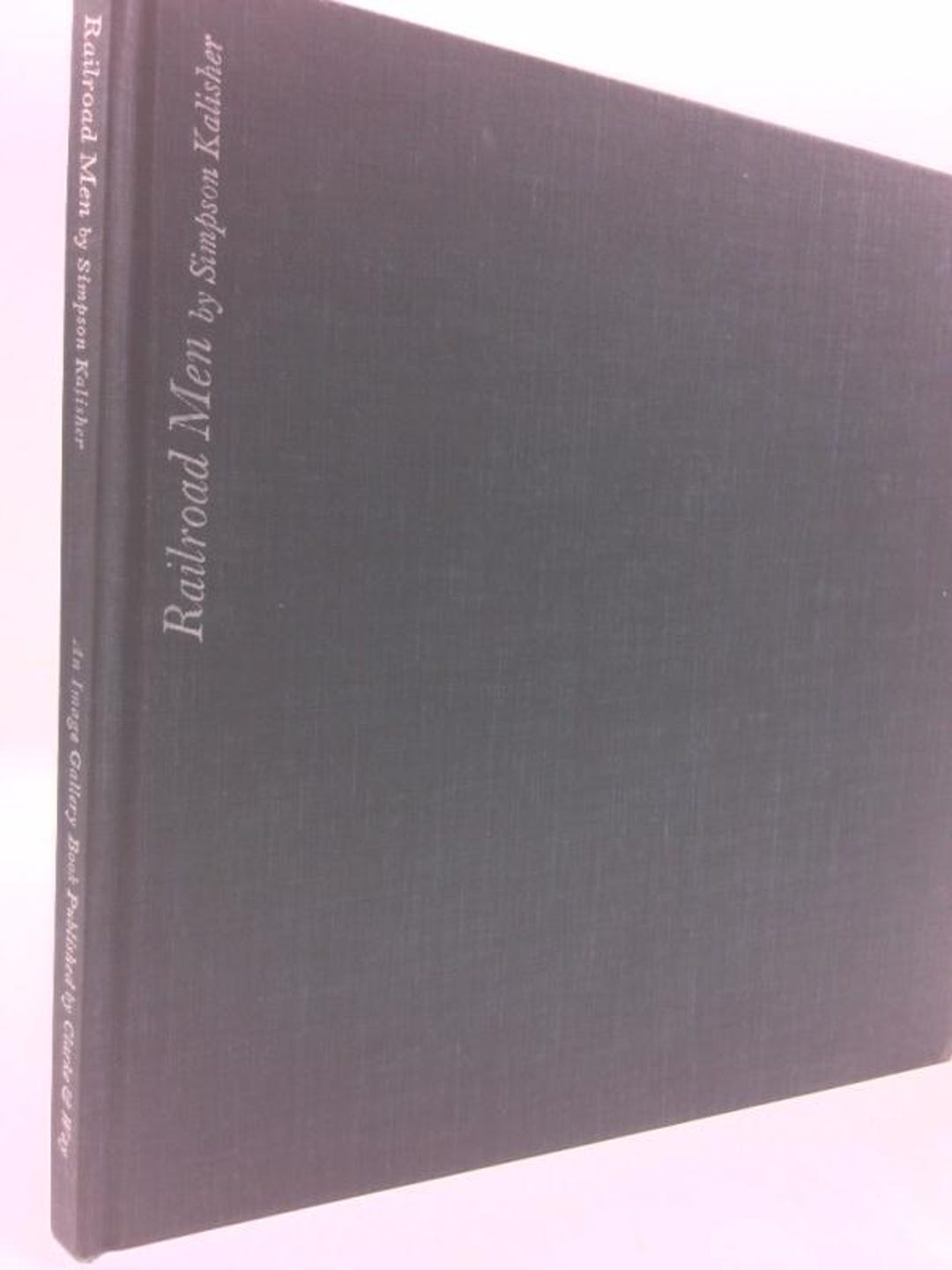 Railroad Men: A Book of Photographs and Collected Stories by Simpson ...