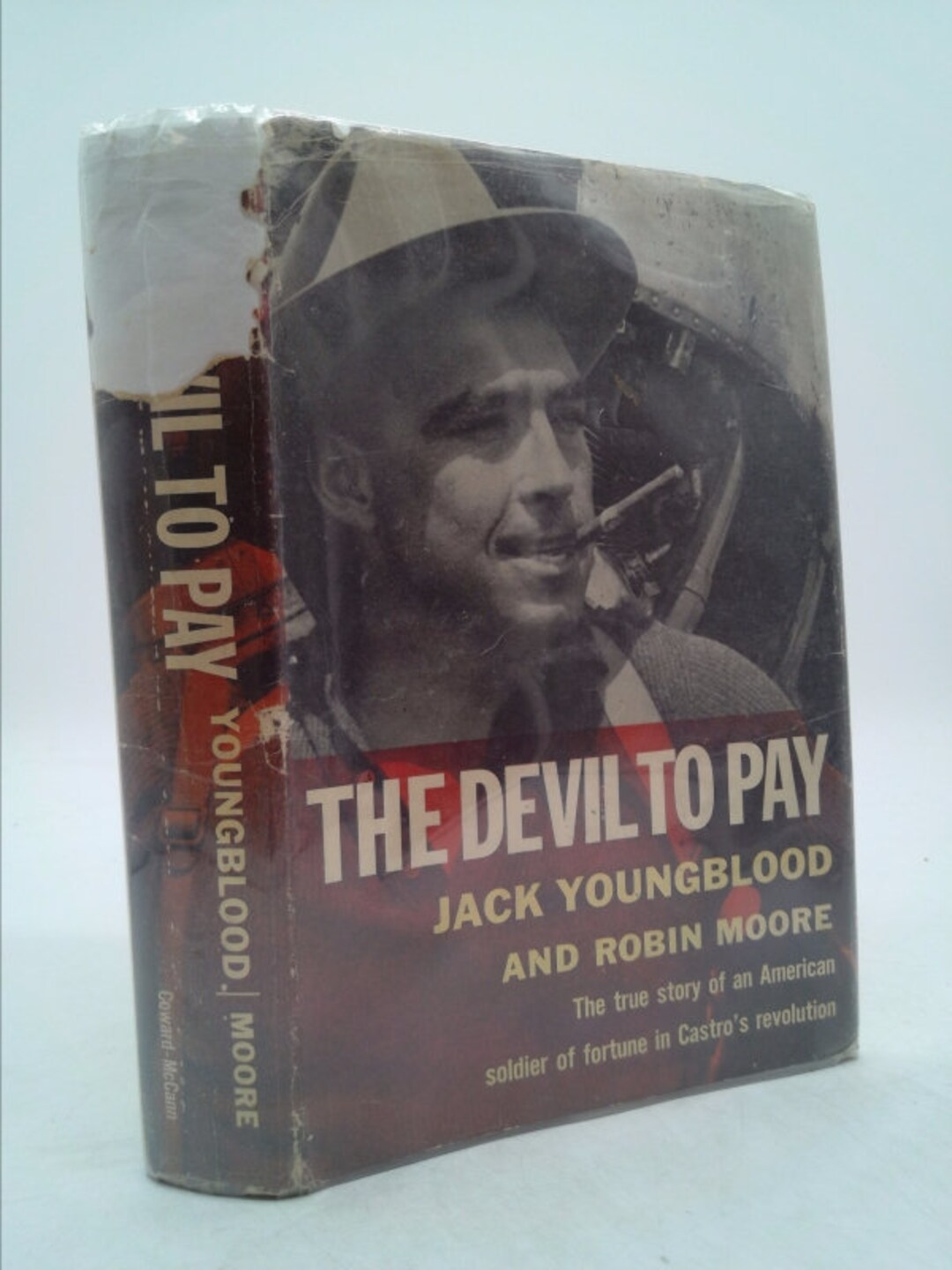 The Devil to Pay the True Story of an American Soldier of Fortune in Castro's Revolution by Jack ...