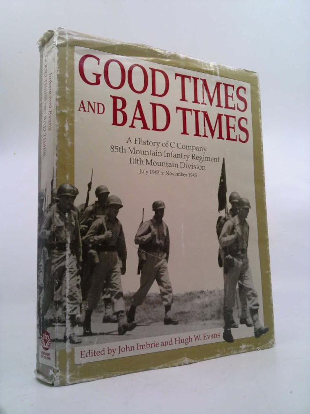 Good Times and Bad Times: A History of C Company 85th Mountain Infantry ...