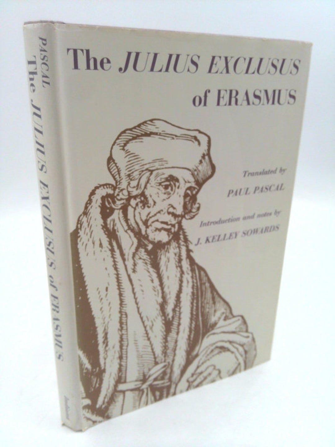 The Julius Exclusus of Erasmus. Trans. by Paul Pascal. Intro. and Notes ...