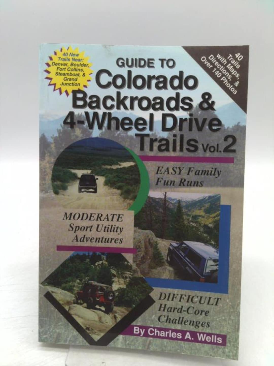 Guide to Colorado Backroads & 4-wheel Drive Trails by Charles A. Wells ...