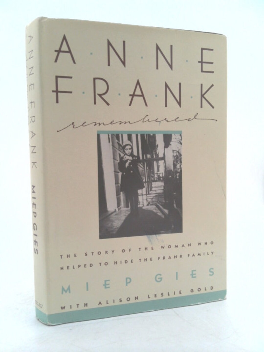 Anne Frank Remembered the Story of Miep Gies Who Helped to Hide the ...