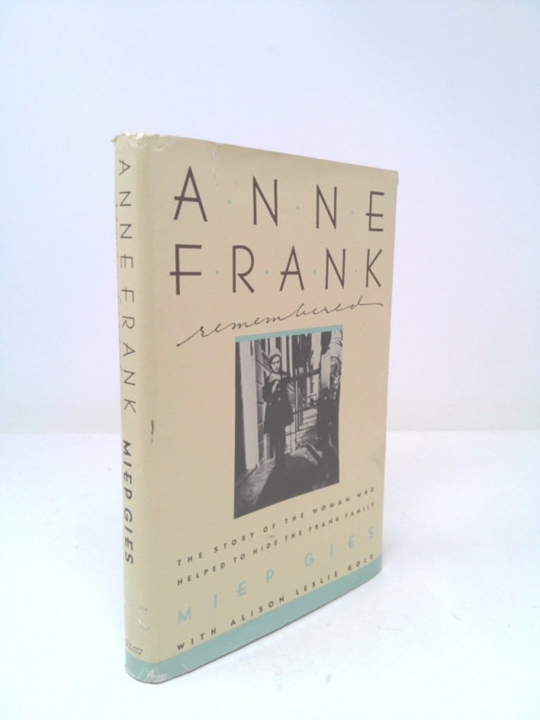 Anne Frank Remembered the Story of Miep Gies Who Helped to Hide the ...