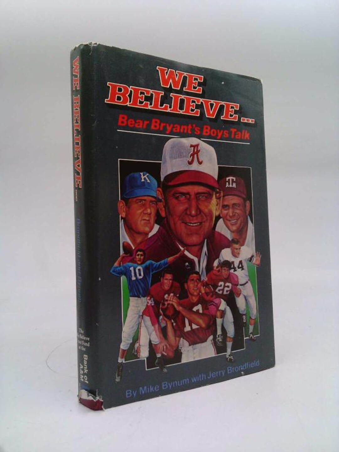 We Believe Bear Bryant's Boy's Talk by Mike Bynum and Jerry Brondfield ...