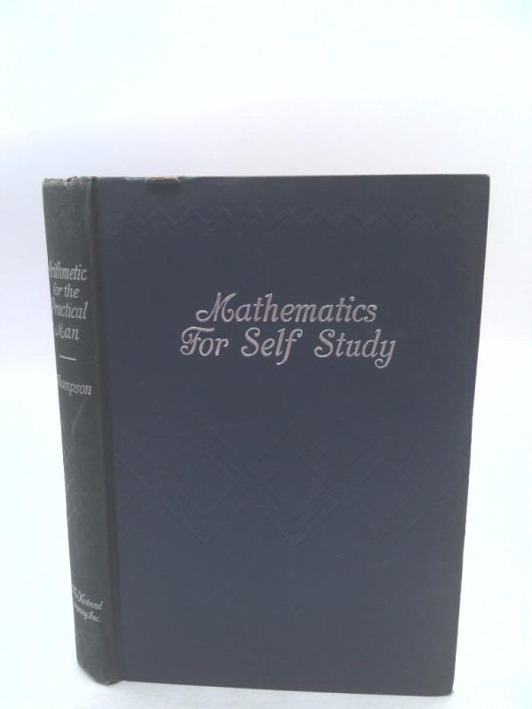 Mathematics for Self-study, Arithmetic for the Practical Man by J. E ...