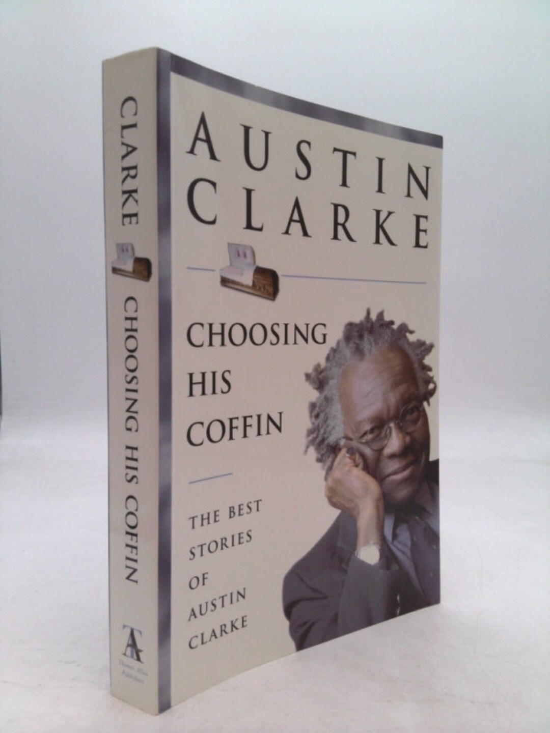 Choosing His Coffin: the Best Stories of Austin Clarke by Austin Clarke ...