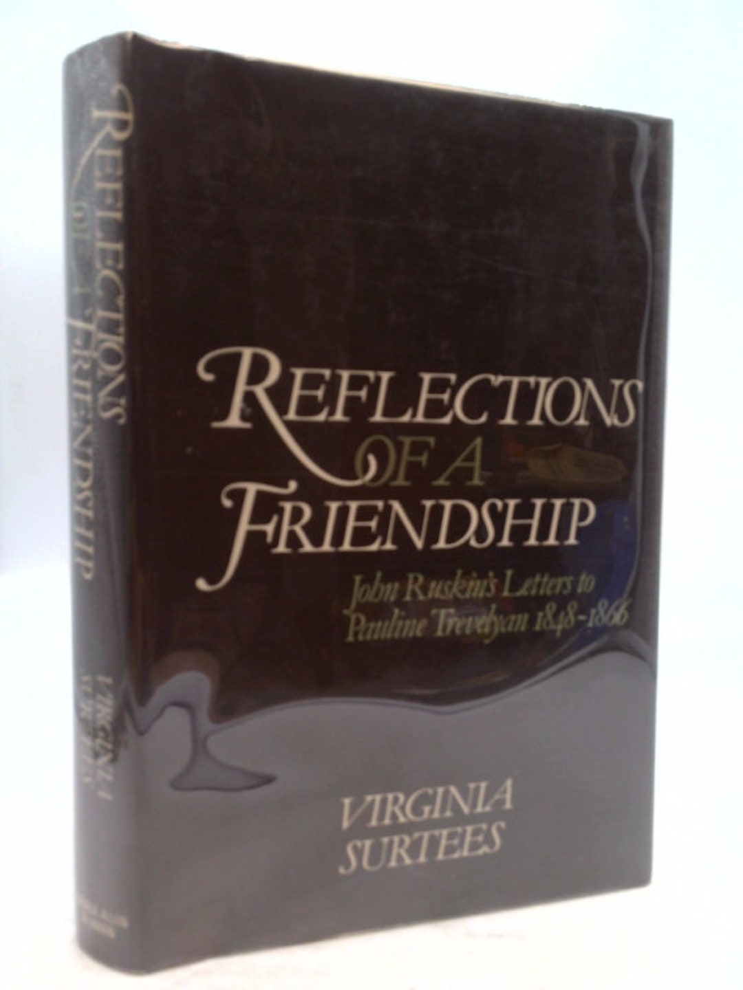 Reflections of a Friendship: John Ruskin's Letters to Pauline Trevelyan ...