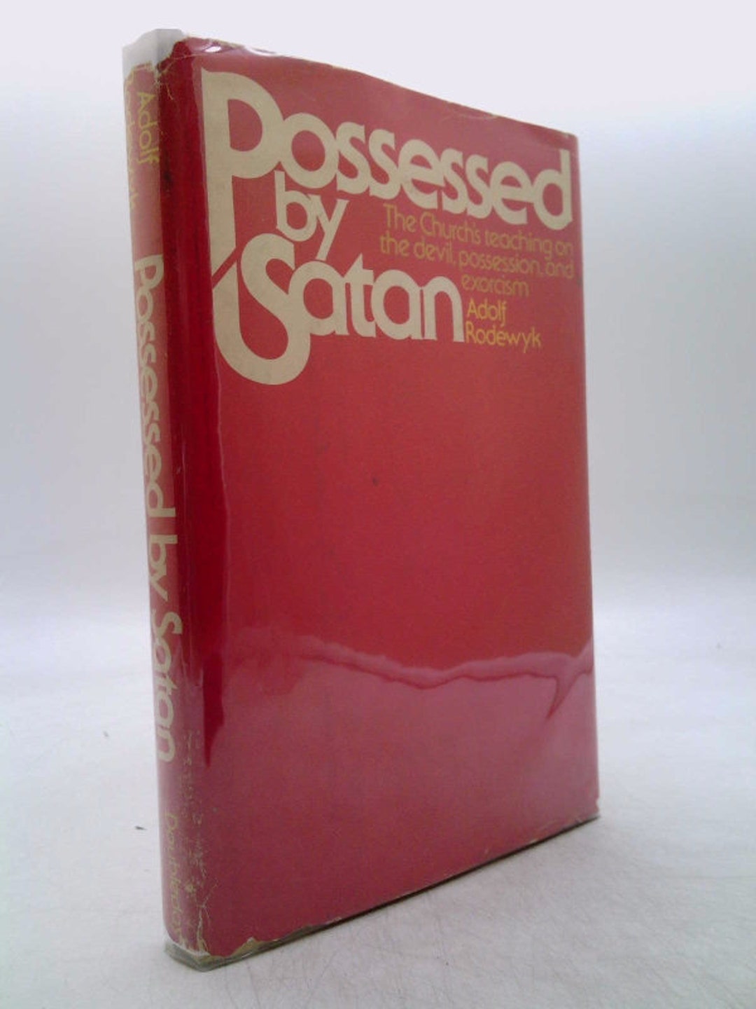 Possessed by Satan: the Church's Teaching on the Devil, Possession, and ...