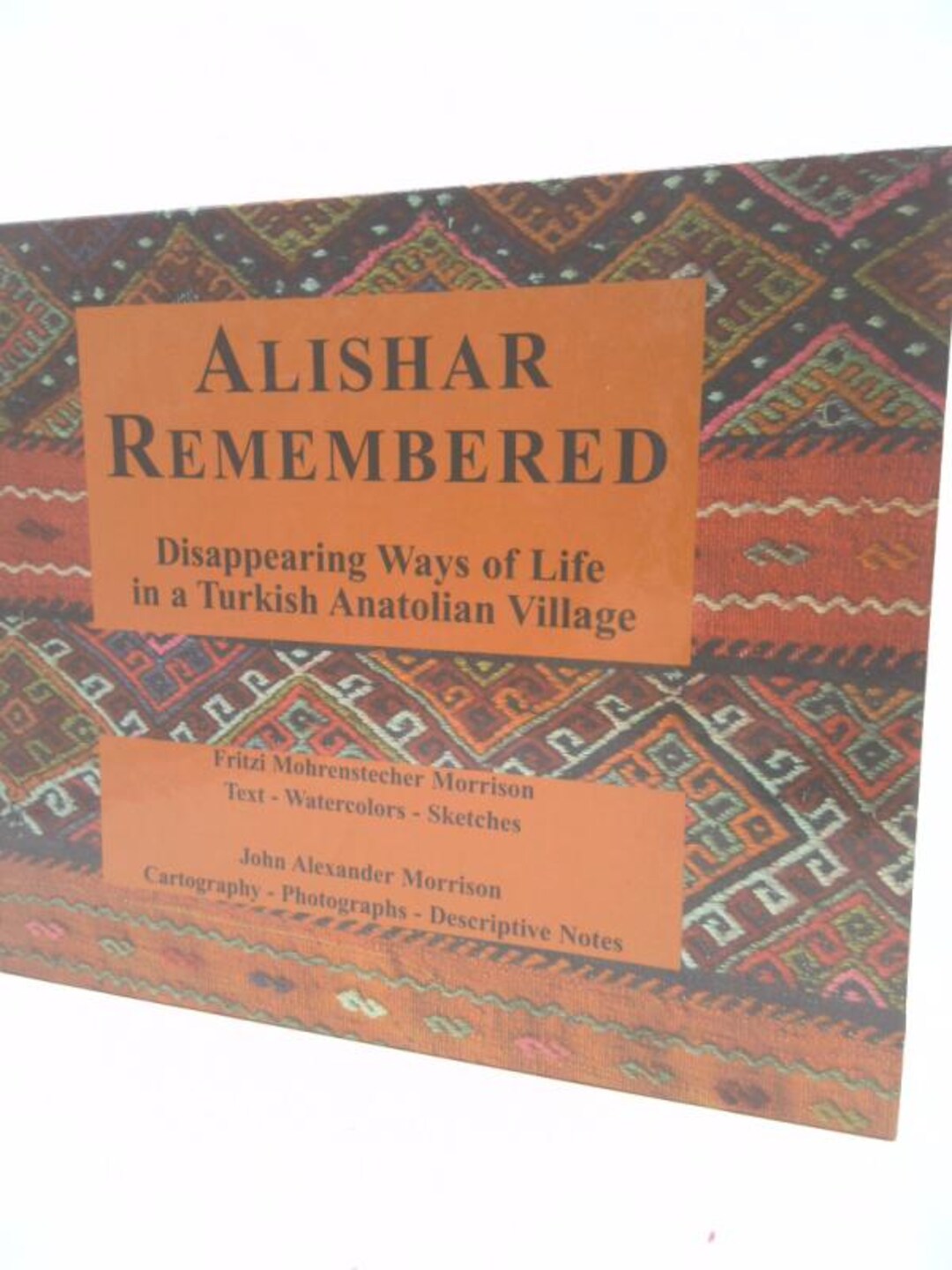 Alishar Remembered Disappearing Ways of Life in a Turkish Anatolian ...