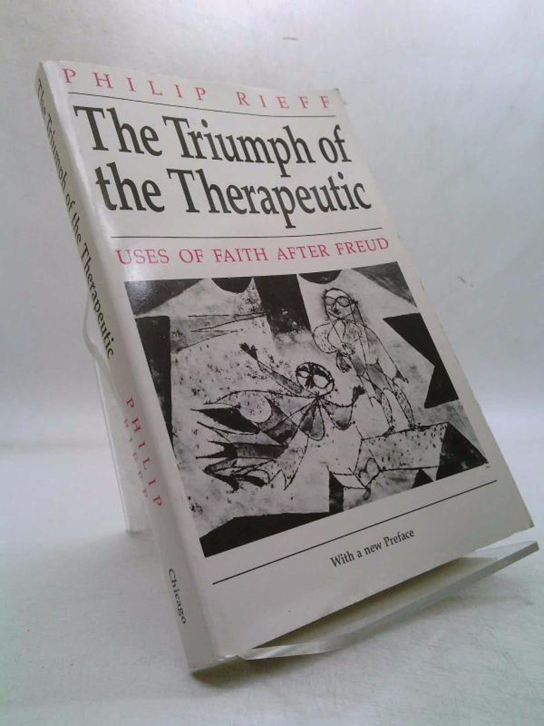 The Triumph of the Therapeutic: Uses of Faith After Freud by Philip ...