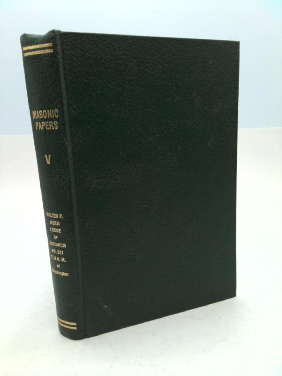 Masonic Papers Volume V Walter F. Meier Lodge of Research by Chairman W ...