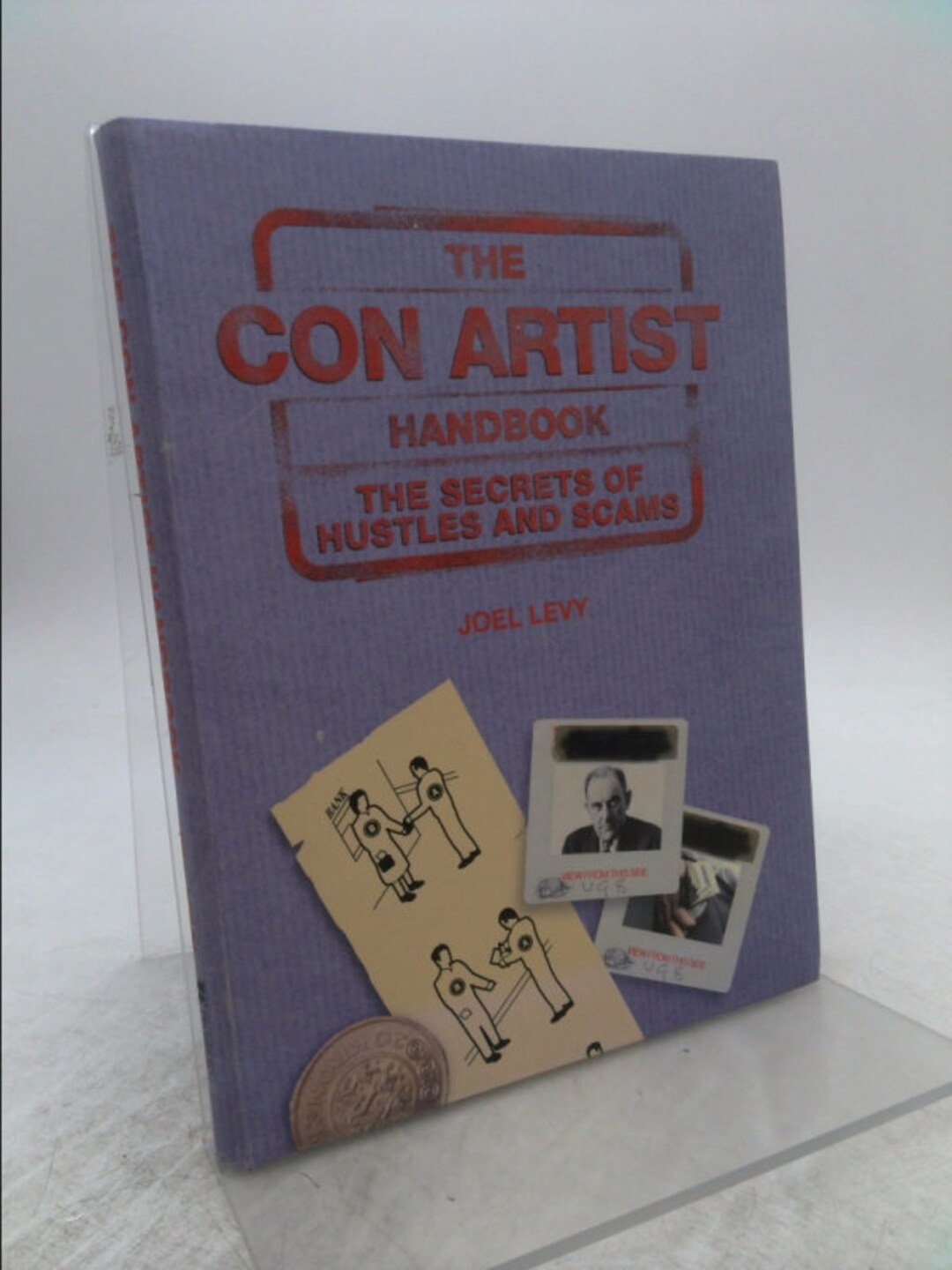 The Con Artist Handbook-the Secrets of Hustles and Scams by Joel Levy ...