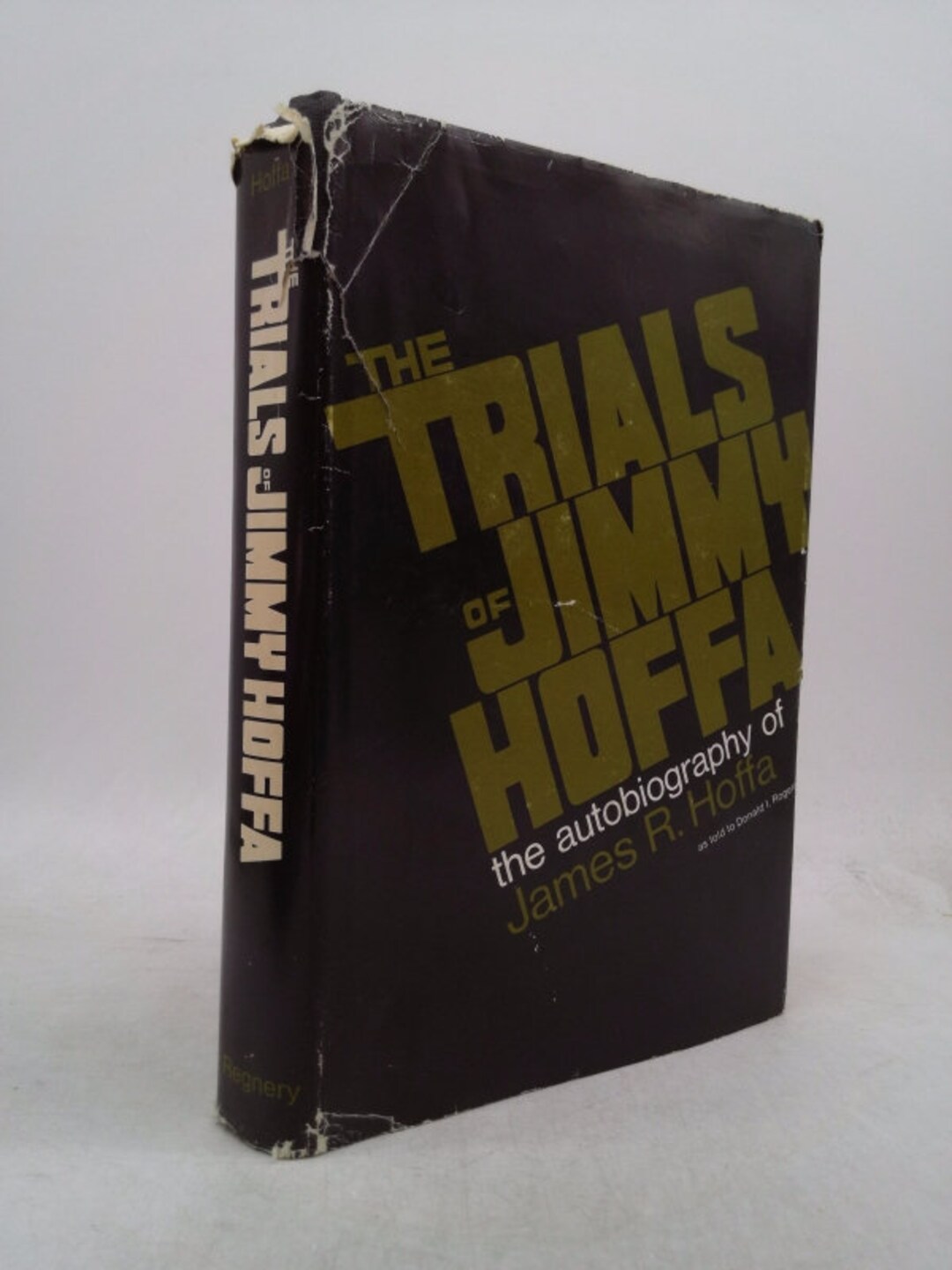 The Trials of Jimmy Hoffa,: an Autobiography by James R. Jimmy as Told ...