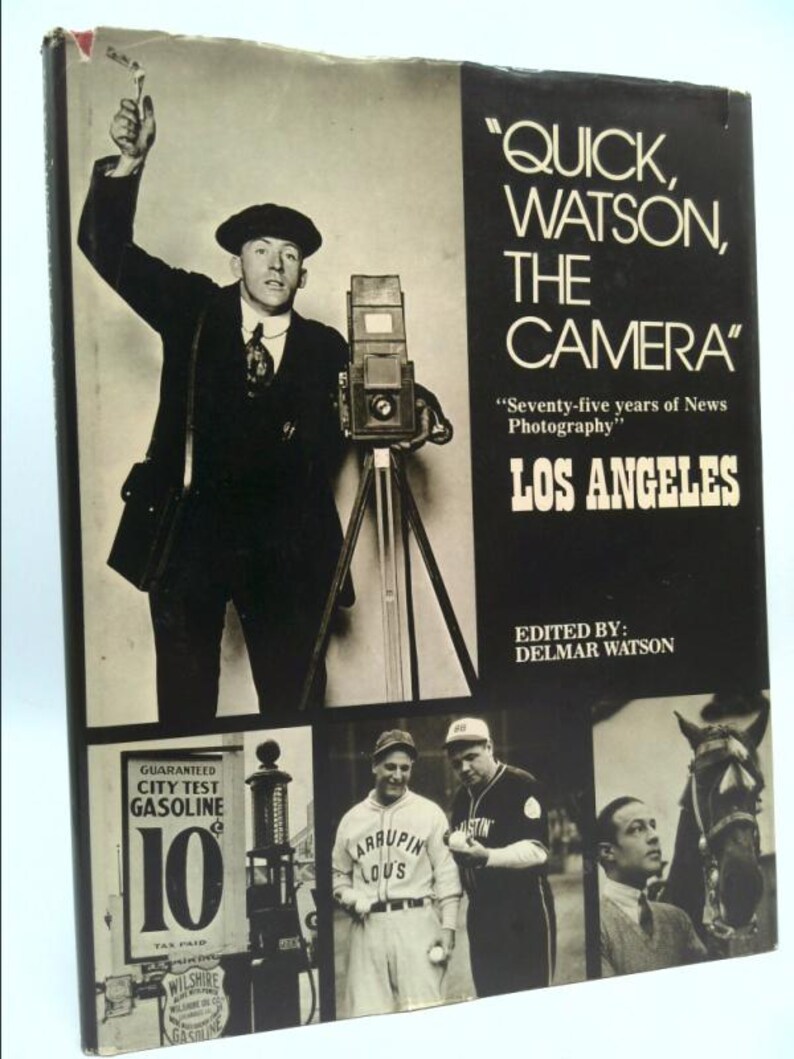 Quick, Watson, the Camera: 75 Years of News Photography Los Angeles by ...