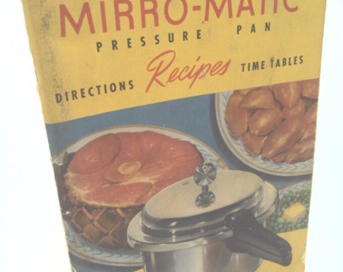 Mirro-matic: Pressure Pan- Directions, Recipes, Time Tables by Aluminum ...