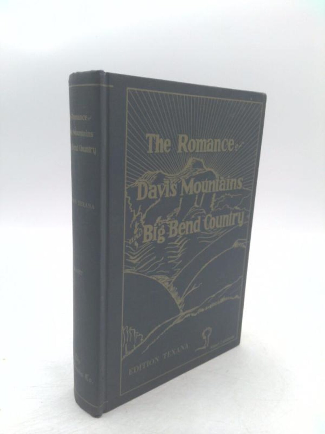 The Romance of Davis Mountains and Big Bend Country: Edition Texana by ...