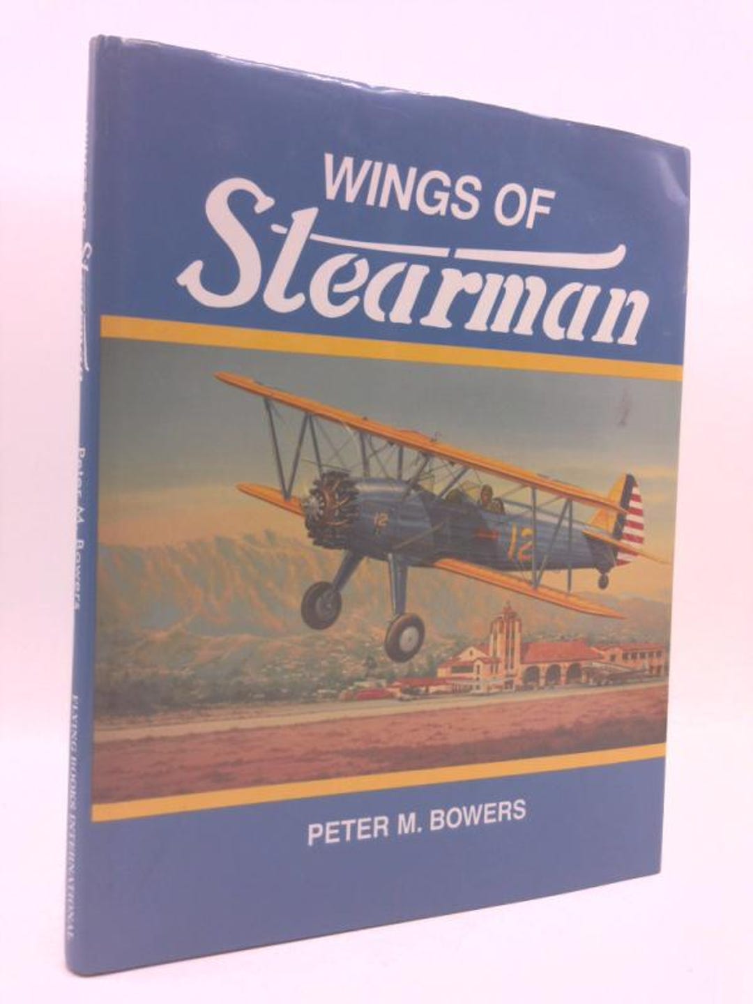 Wings of Stearman: the Story of Lloyd Stearman and the Classic Stearman Biplanes by Peter M ...