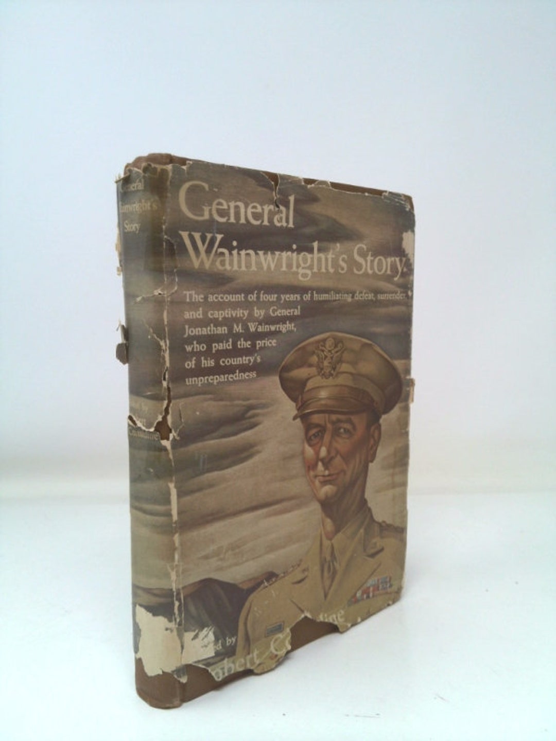 General Wainwright's Story : the Account of Four Years of Humiliating ...