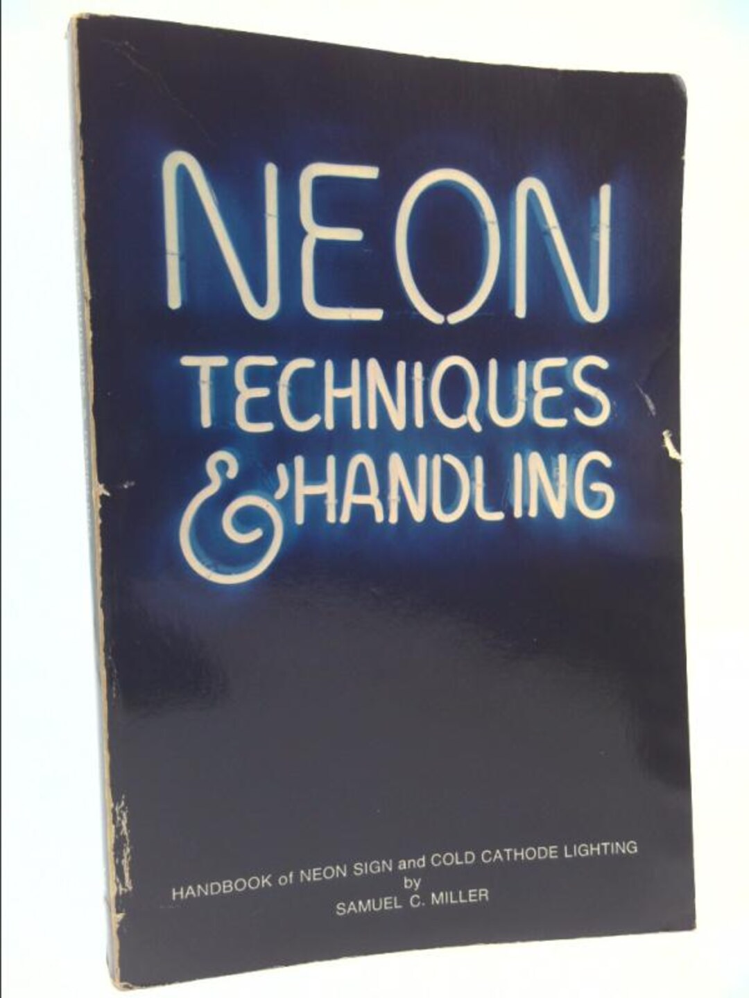 Neon Techniques and Handling: Handbook of Neon Sign and Cold Cathode ...