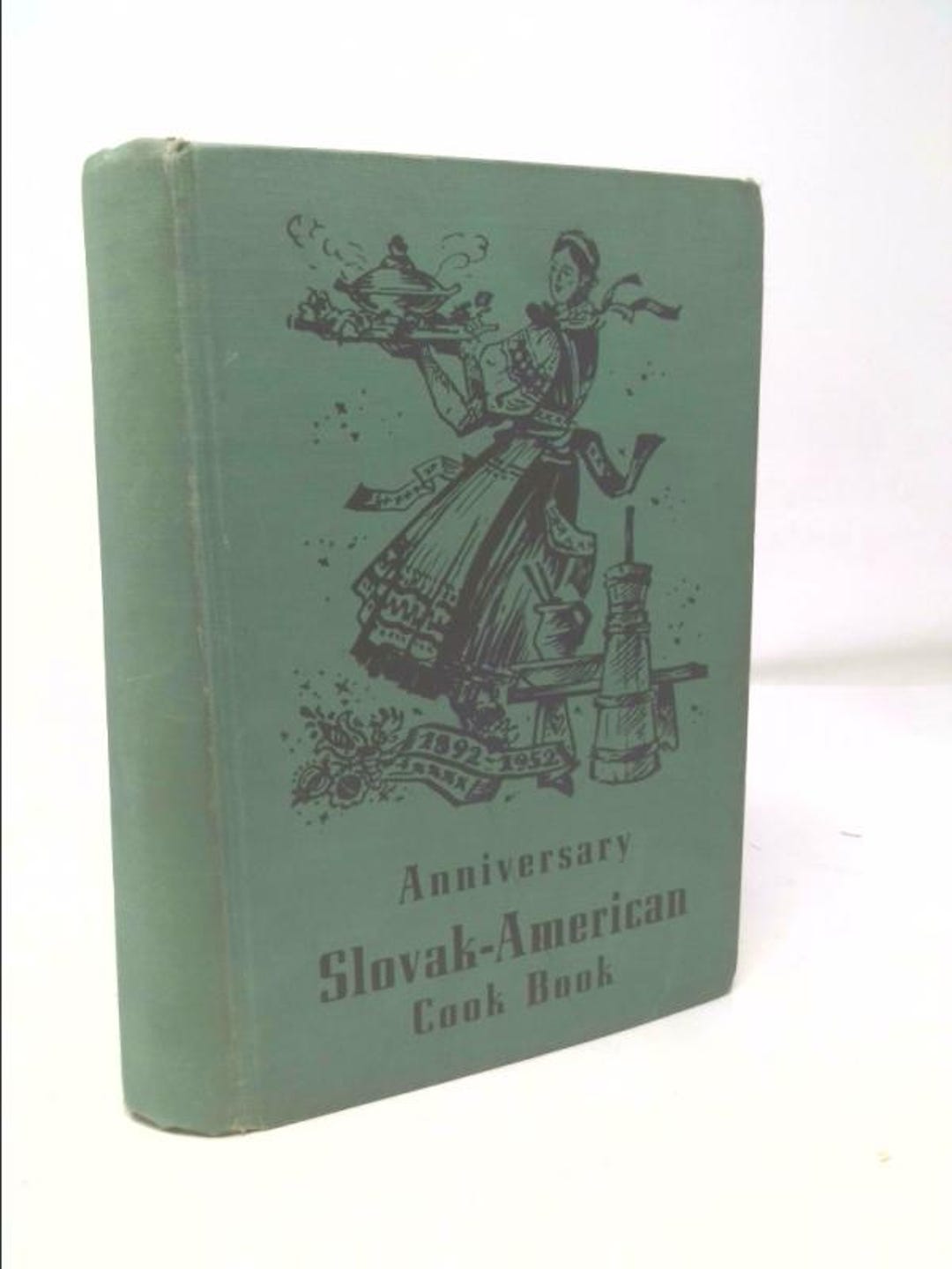 The Anniversary Slovak-american Cook Book 60th Anniversary Edition 1892 ...