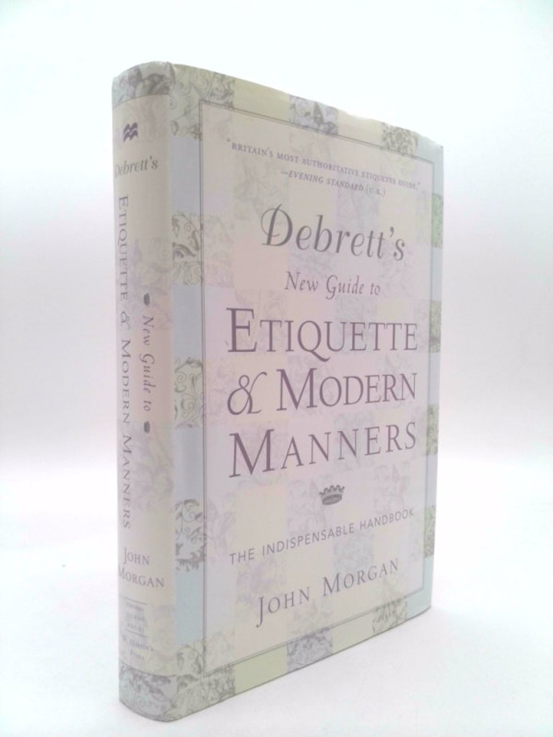 Debrett's New Guide to Etiquette and Modern Manners: the Indispensable ...