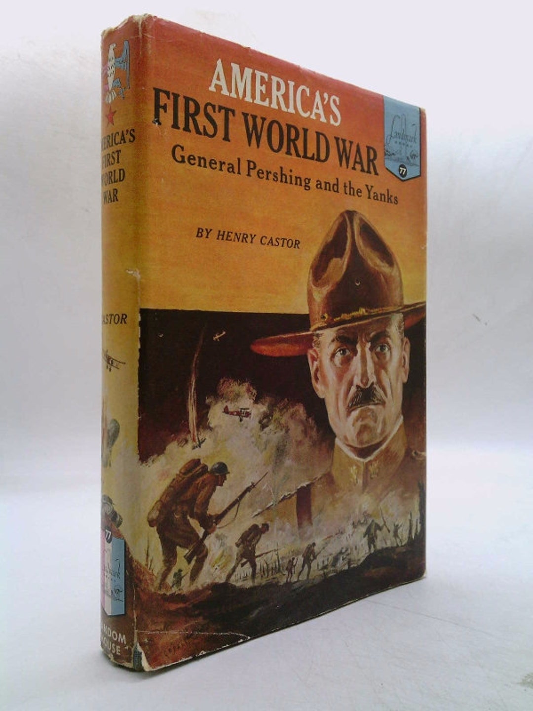America's First World War: General Pershing and the Yanks landmark ...