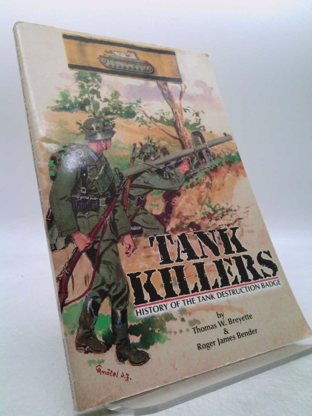 Tank Killers: History of the Tank Destruction Badge by Thomas W ...