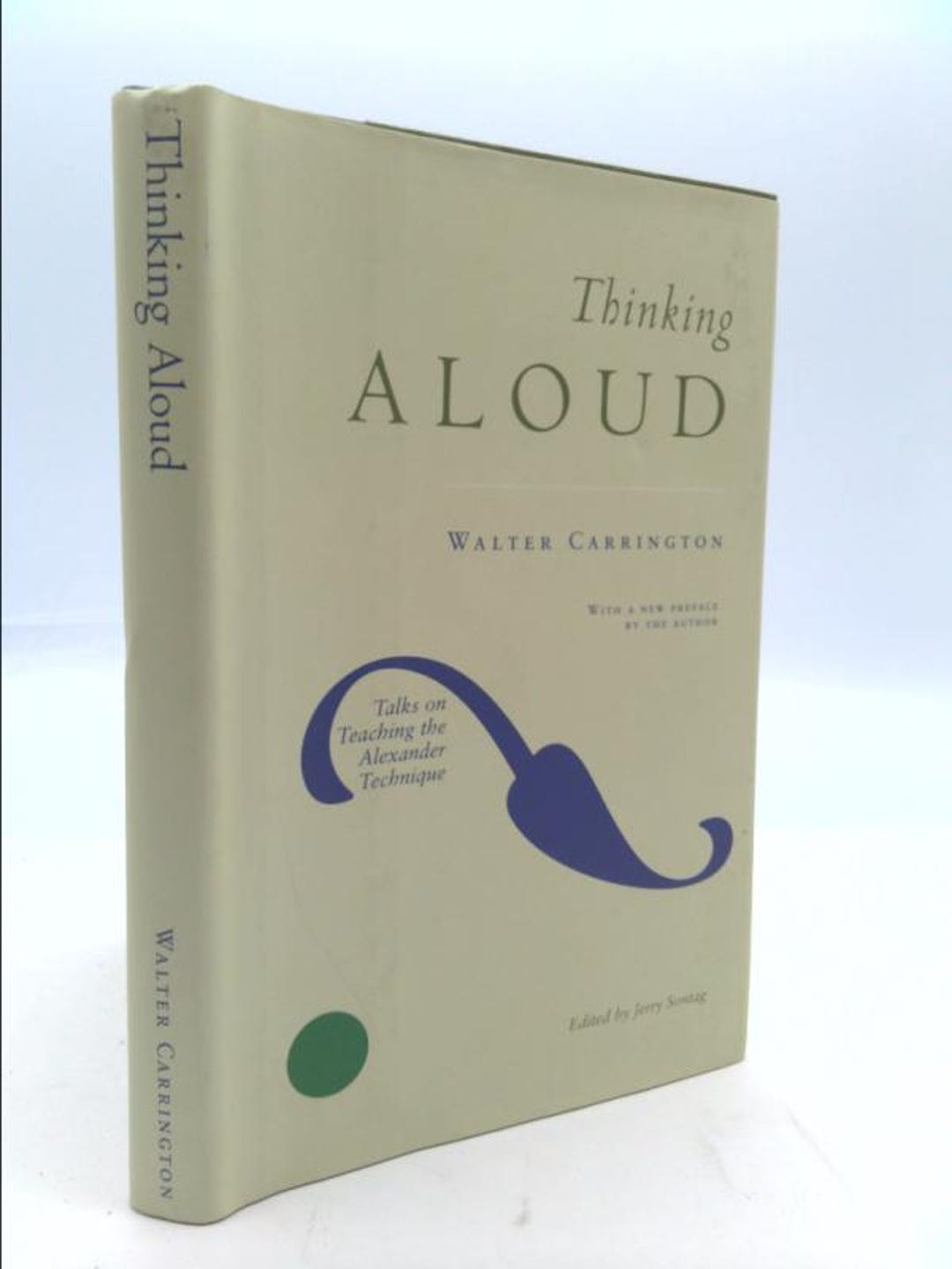 Thinking Aloud: Talks on Teaching the Alexander Technique by Walter ...
