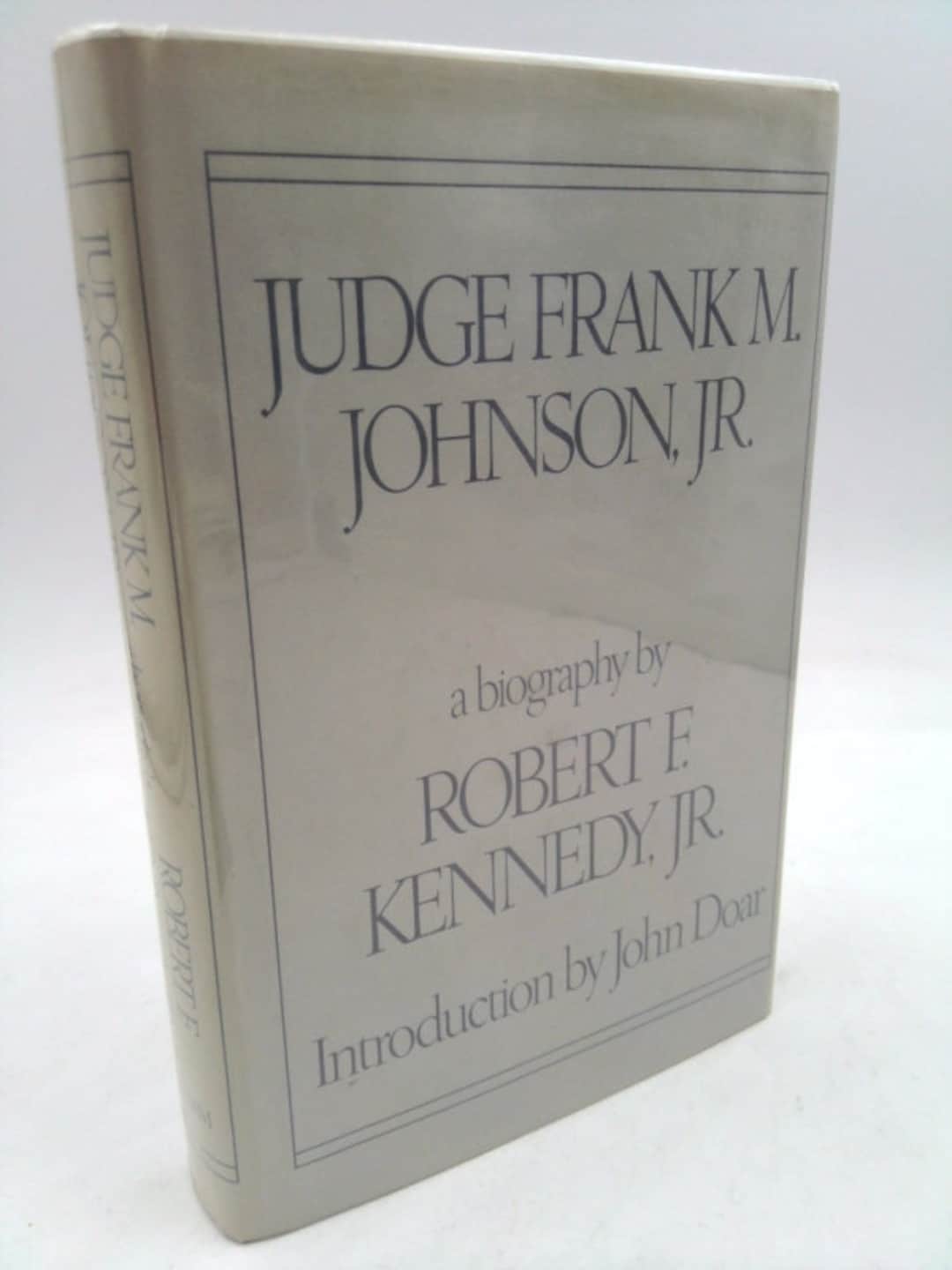 Judge Frank M. Johnson, Jr.: A Biography by Robert Francis Kennedy - Etsy
