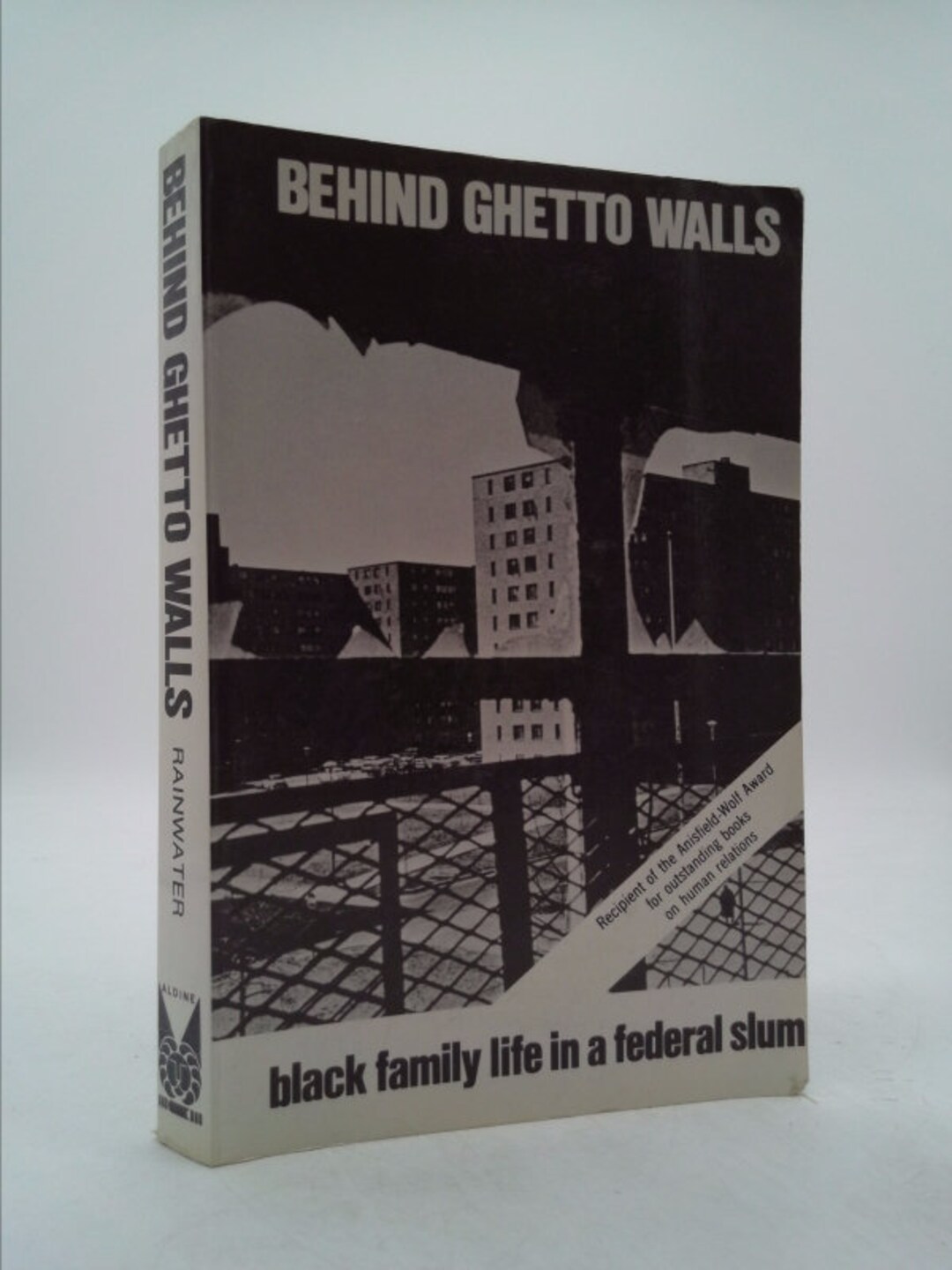 Behind Ghetto Walls: Black Family Life in a Federal Slum by Lee ...