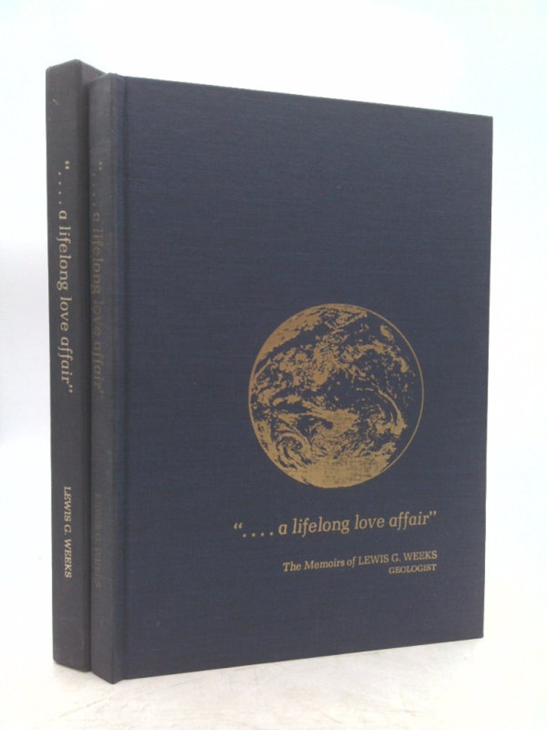 A Lifelong Love Affair: the Memoirs of Lewis G. Weeks by Lewis George ...