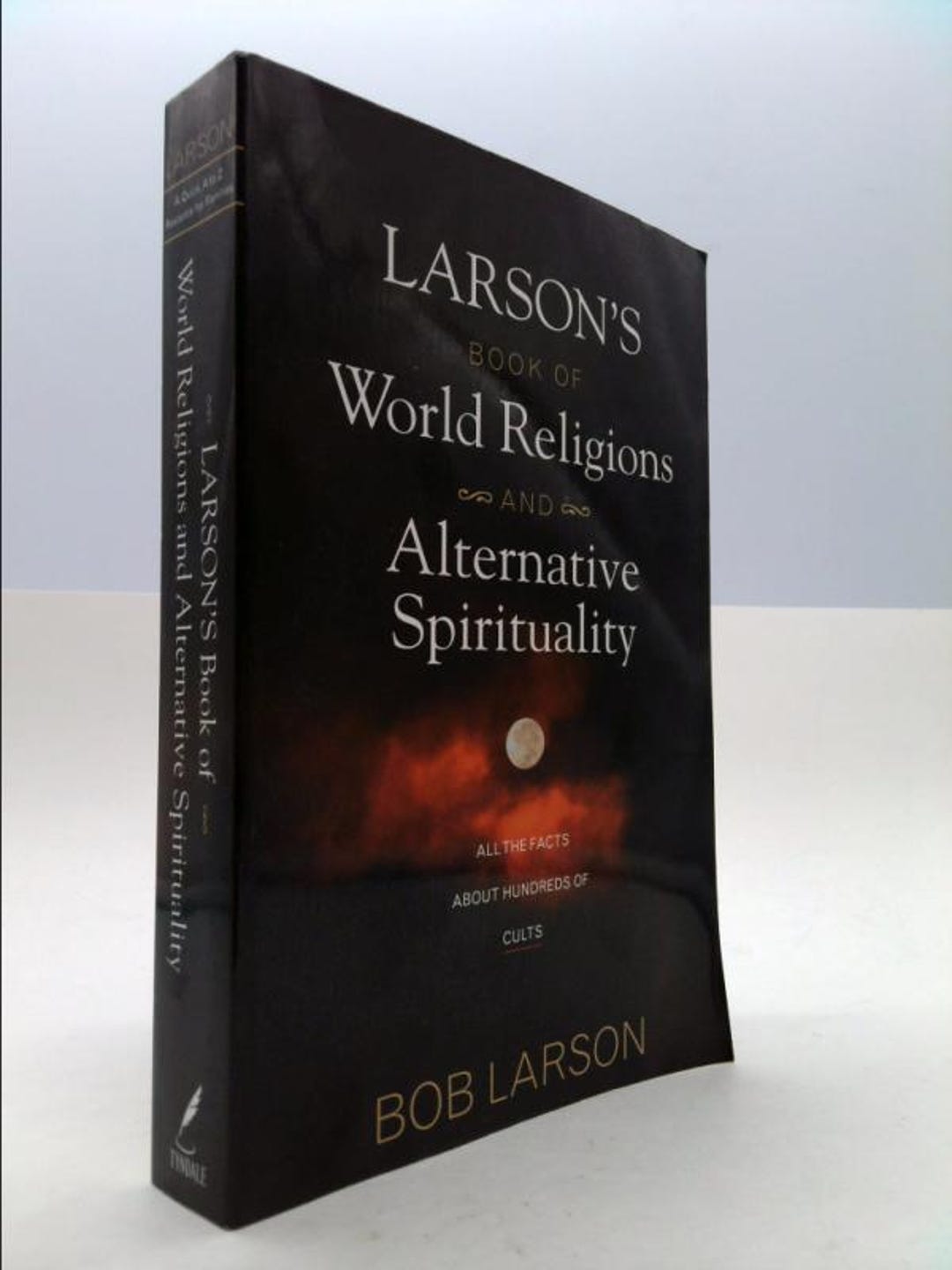 Larson's Book of World Religions and Alternative Spirituality by Bob ...