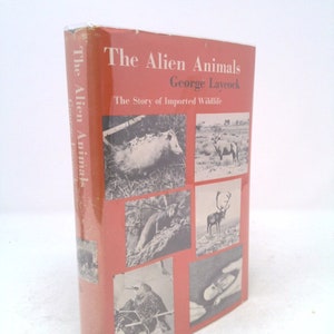 Rare the Alien Animals the Story of Imported Wildlife Laycock 1st ...