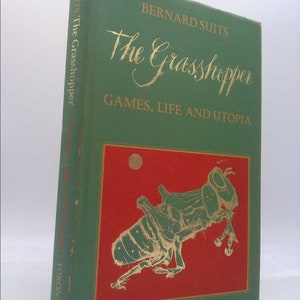 The Grasshopper: Games, Life and Utopia by Bernard Suits - Etsy