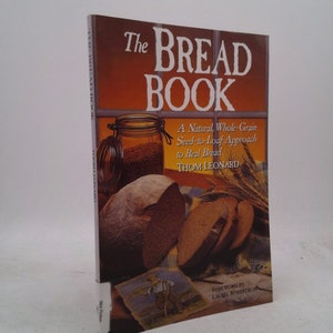 The Bread Book: A Natural, Whole Grain Seed-to-loaf Approach to Real ...