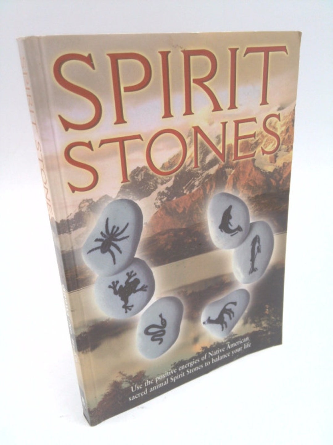 Spirit Stones: Use the Positive Energies of Native American Sacred ...