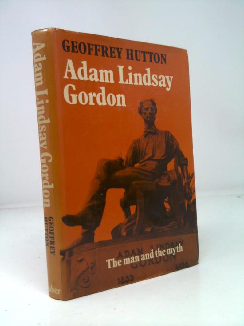 Adam Lindsay Gordon: the Man and the Myth by Geoffrey Hutton - Etsy
