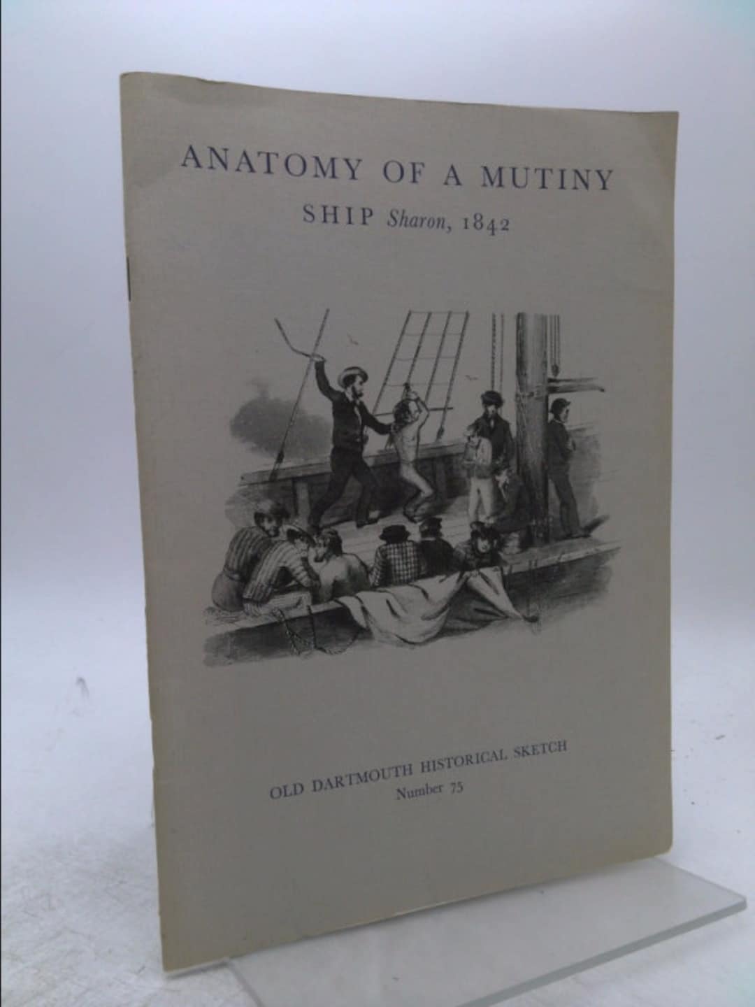 Anatomy of a Mutiny: Ship Sharon, 1842 (number 75) by Philip F. [old ...