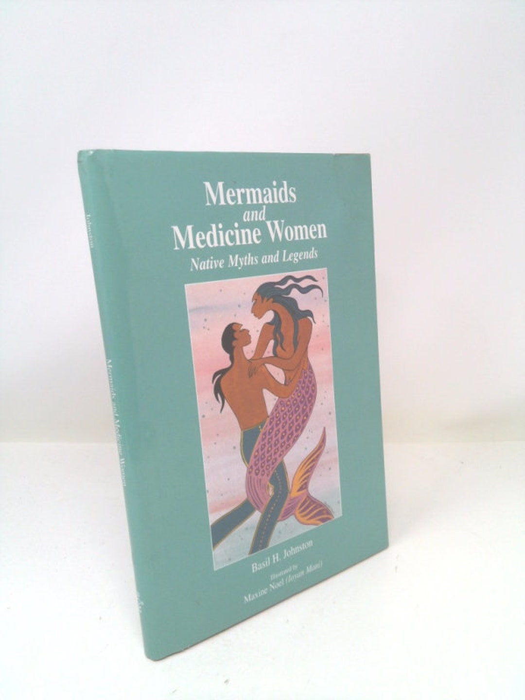 Mermaids and Medicine Women: Native Myths and Legends by Basil H ...