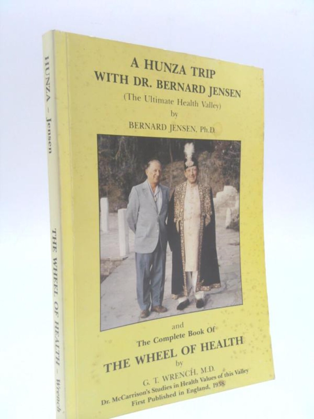 A Hunza Trip With Dr. Bernard Jensen / the Complete Book of the Wheel ...