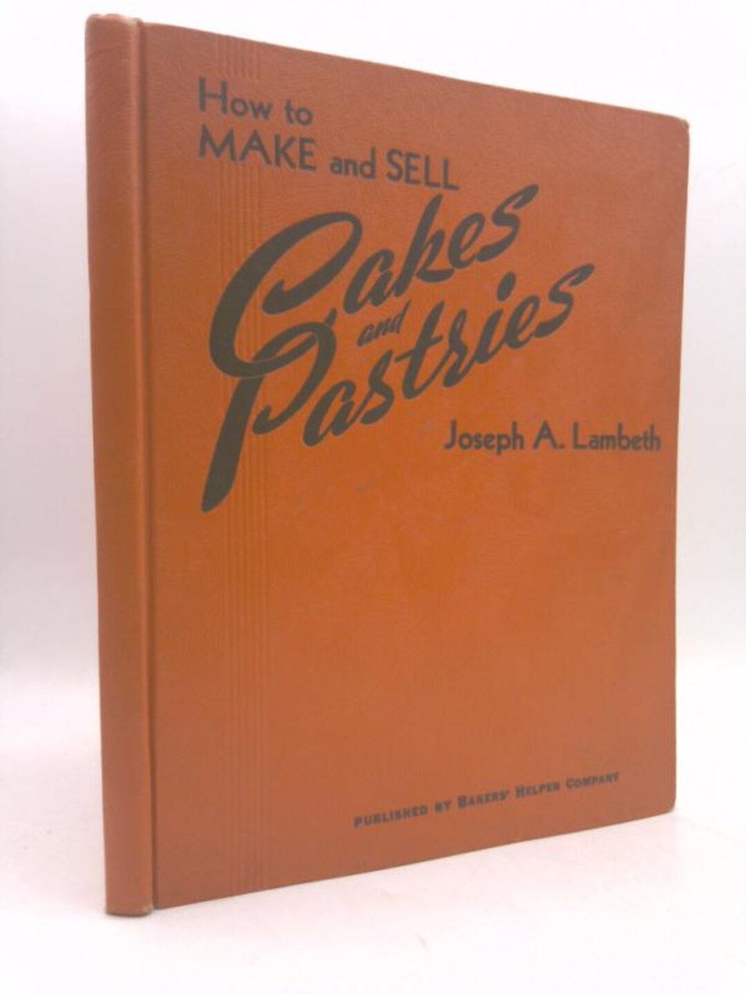 How to Make and Sell Cakes and Pastries by Joseph A. Lambeth - Etsy