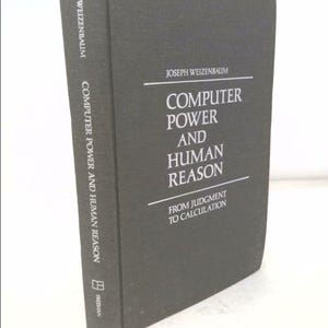 Computer Power and Human Reason: From Judgment to Calculation by Joseph ...