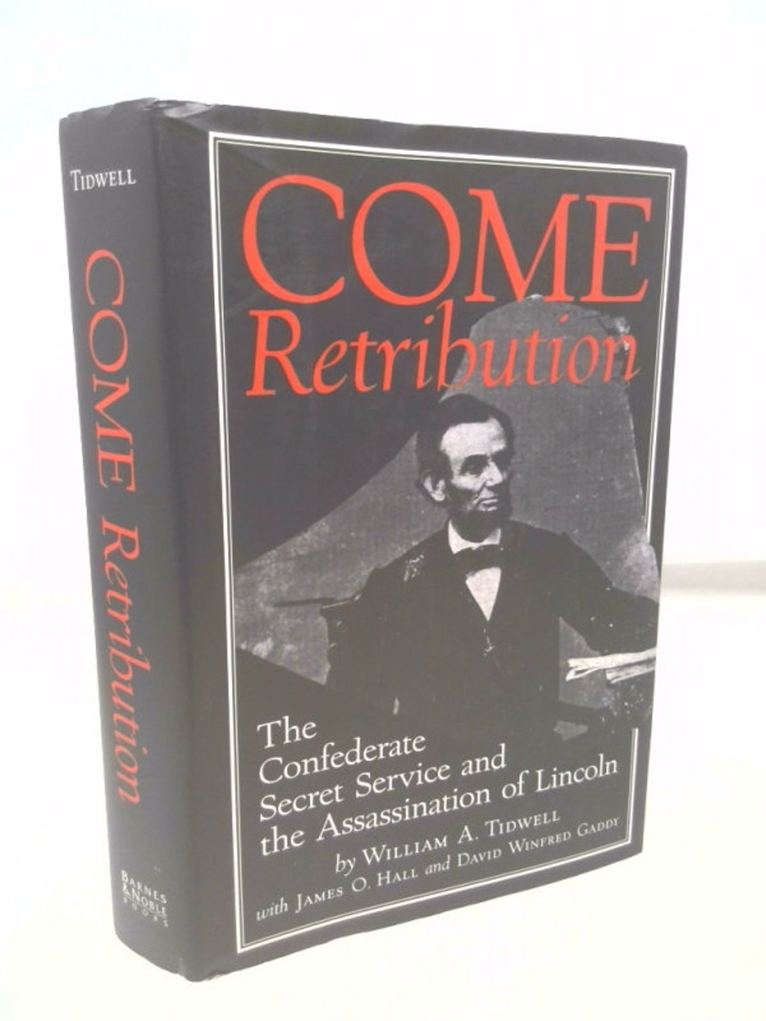 Come Retribution. the Confederate Secret Service and the Assassination ...